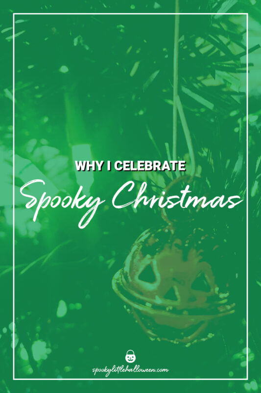 Why I Celebrate Spooky Christmas - Creeper Features